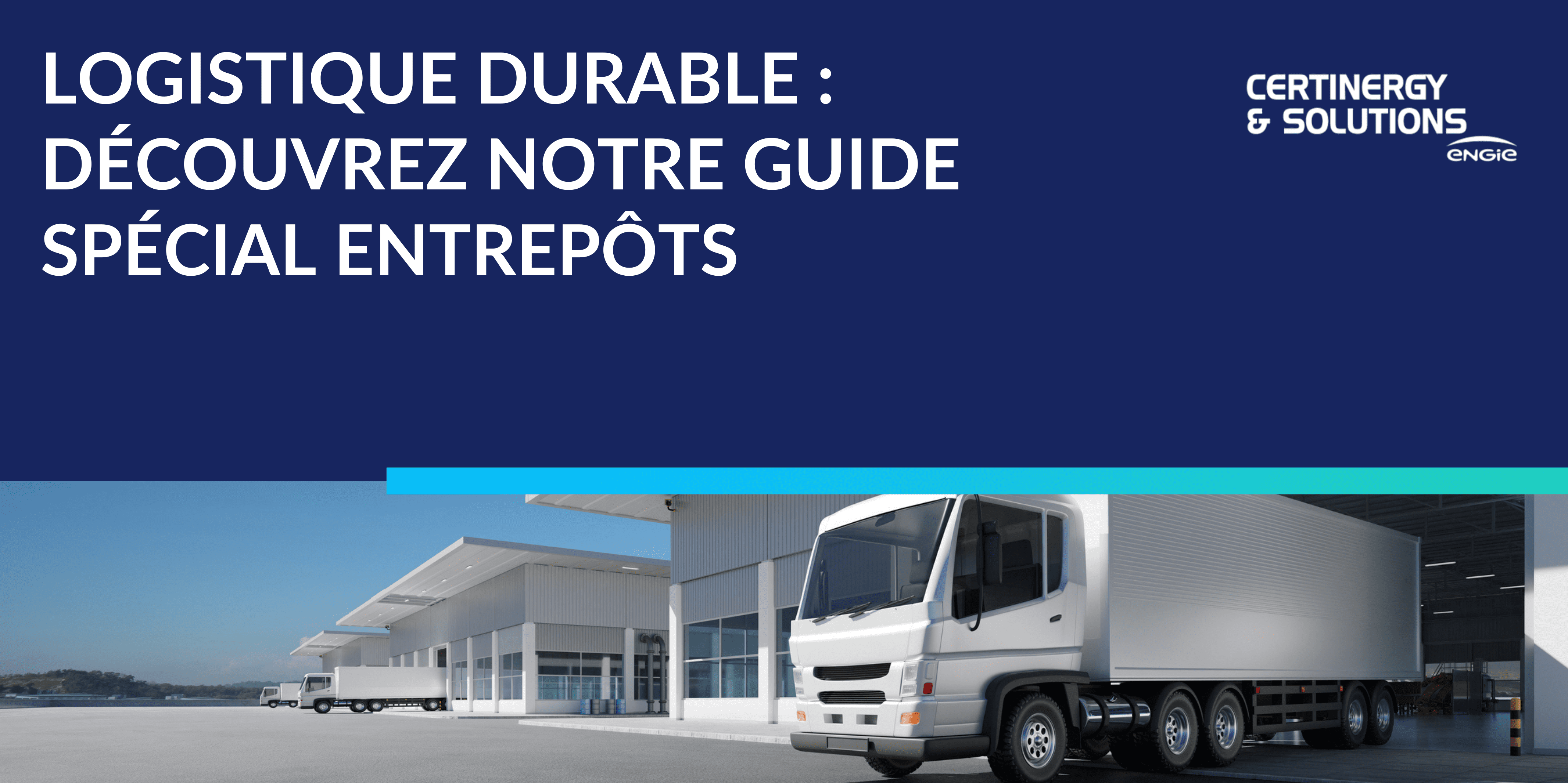 Logistique durable : découvrez notre guide spécial entrepôts