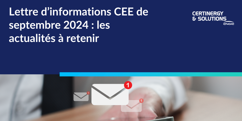 Lettre d'informations CEE de septembre 2024 : les actus à retenir ...
